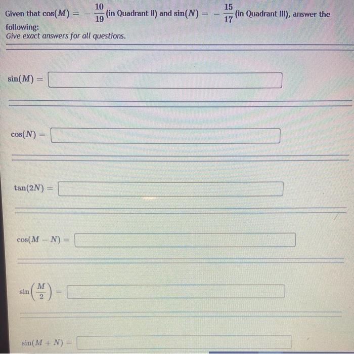 Solved 10 Given that cos(M) = (in Quadrant II) and sin(N) = | Chegg.com