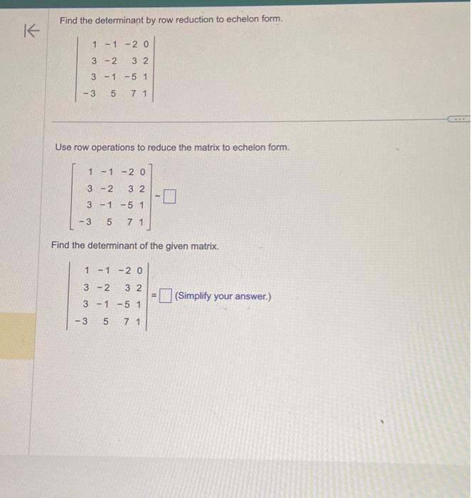 Solved Find the determinant by row reduction to echelon | Chegg.com