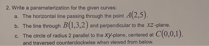 Solved 2. Write a parameterization for the given curves: a. | Chegg.com