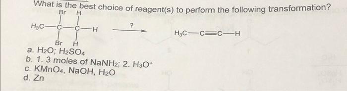 Solved What is the best choice of reagent(s) to perform the | Chegg.com