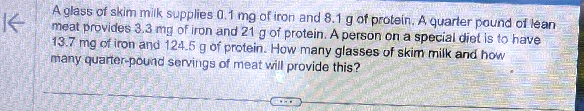 Solved A glass of skim milk supplies 0.1mg ﻿of iron and 8.1g | Chegg.com