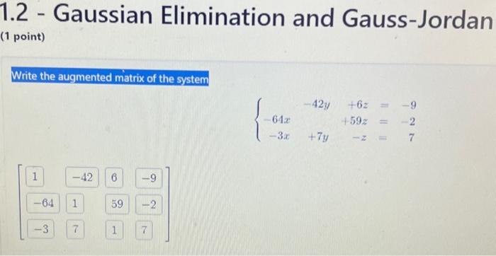 Solved 1.2 - Gaussian Elimination and Gauss-Jordan (1 point) | Chegg.com