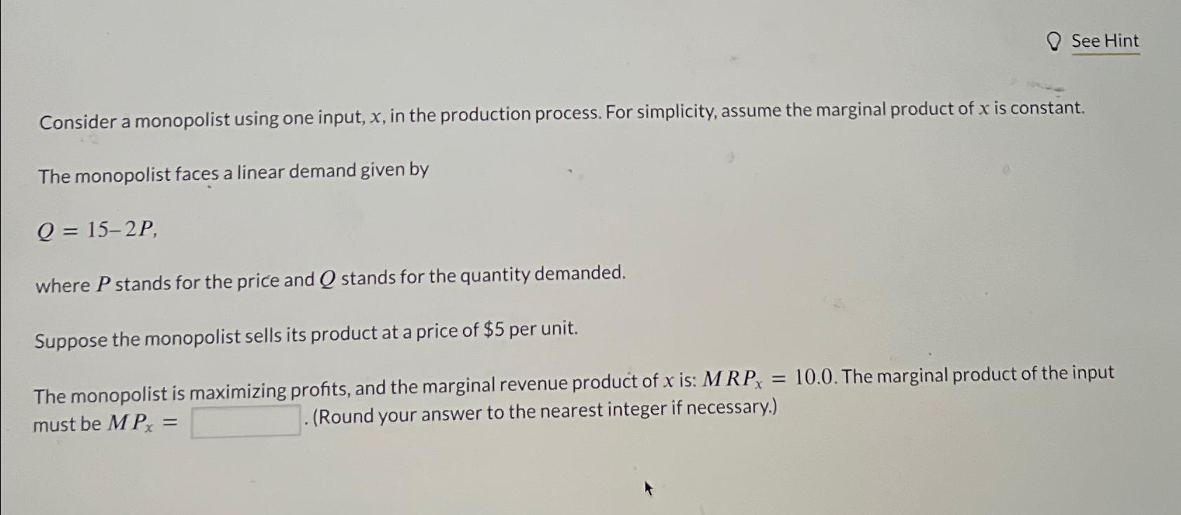 Solved See HintConsider a monopolist using one input, x, ﻿in | Chegg.com