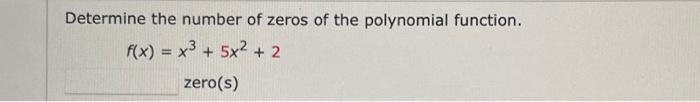 Solved Determine the number of zeros of the polynomial | Chegg.com