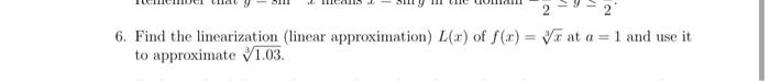 Solved 6. Find the linearization (linear approximation) L(x) | Chegg.com