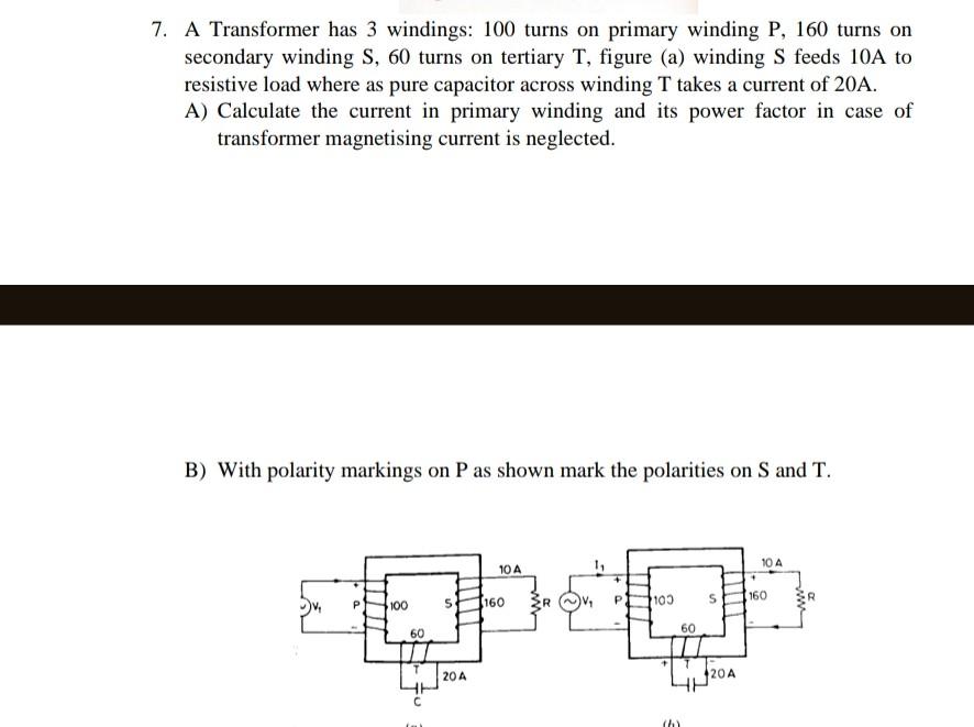 Solved 7. A Transformer has 3 windings: 100 turns on primary | Chegg.com