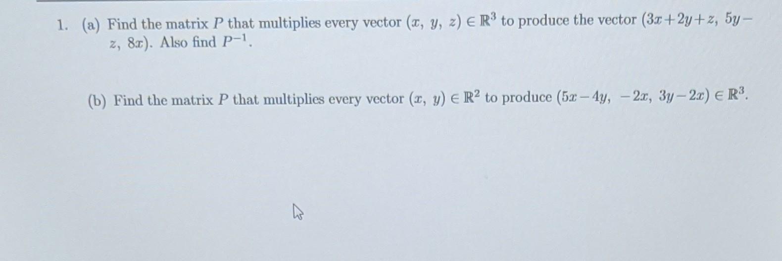 Solved A Find The Matrix P That Multiplies Every Vector