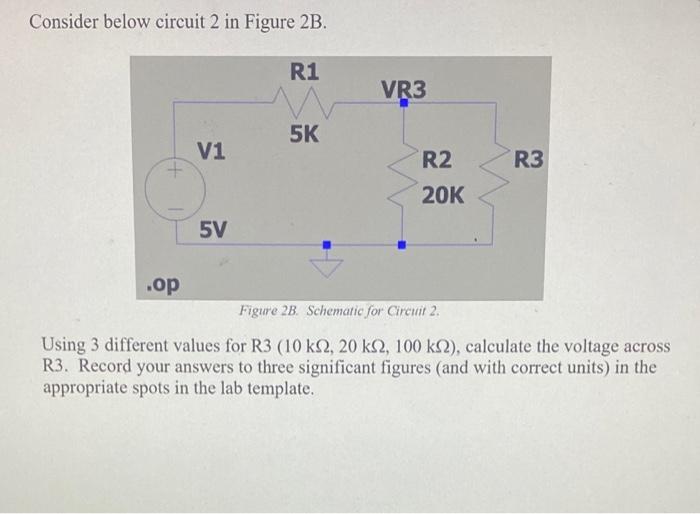 Solved Consider below circuit 2 in Figure 2B. R1 5K V1 R3 5V | Chegg.com