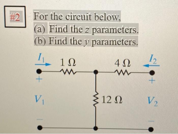 Solved For the circuit below, (a) Find the z parameters. (b) | Chegg.com