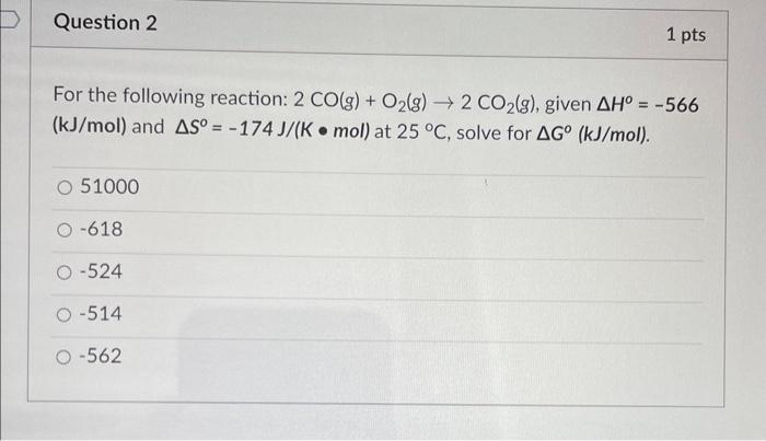 Solved For the following reaction: 2CO(g)+O2(g)→2CO2(g), | Chegg.com