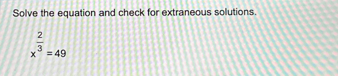 Solved Solve the equation and check for extraneous | Chegg.com