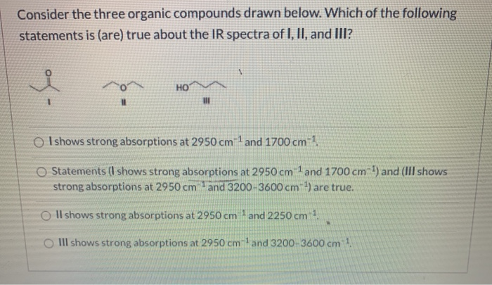 Solved Consider the three organic compounds drawn below. | Chegg.com
