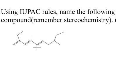 Solved Using IUPAC rules, name the following | Chegg.com