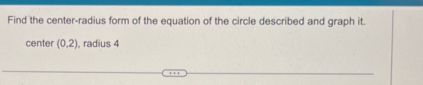 Solved Find the center-radius form of the equation of the | Chegg.com