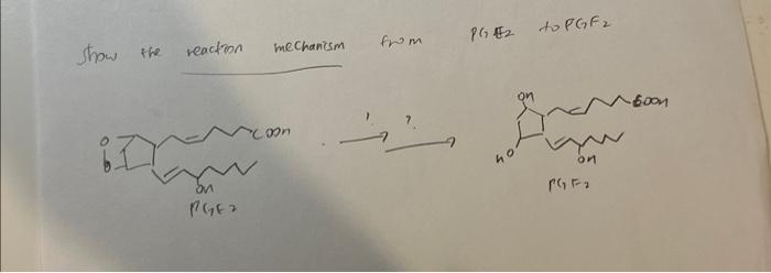 Solved show the reaction mechanism from pge2 to pgf2. plz | Chegg.com