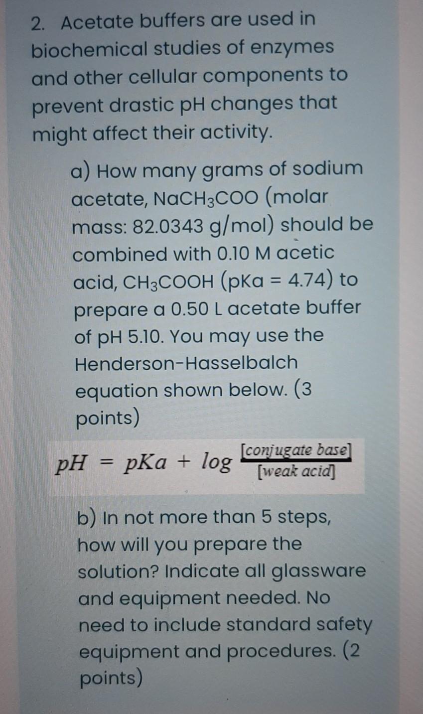 Solved 2. Acetate buffers are used in biochemical studies of | Chegg.com