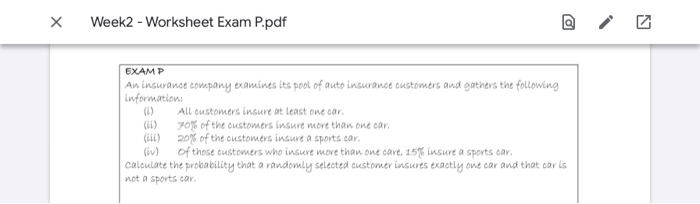 Solved х Week2 - Worksheet Exam P.pdf EXAMP An insurance | Chegg.com