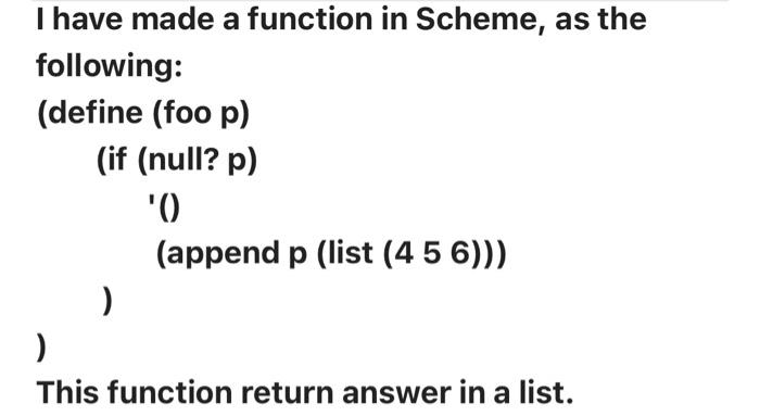 Solved I have made a function in Scheme, as the following: | Chegg.com