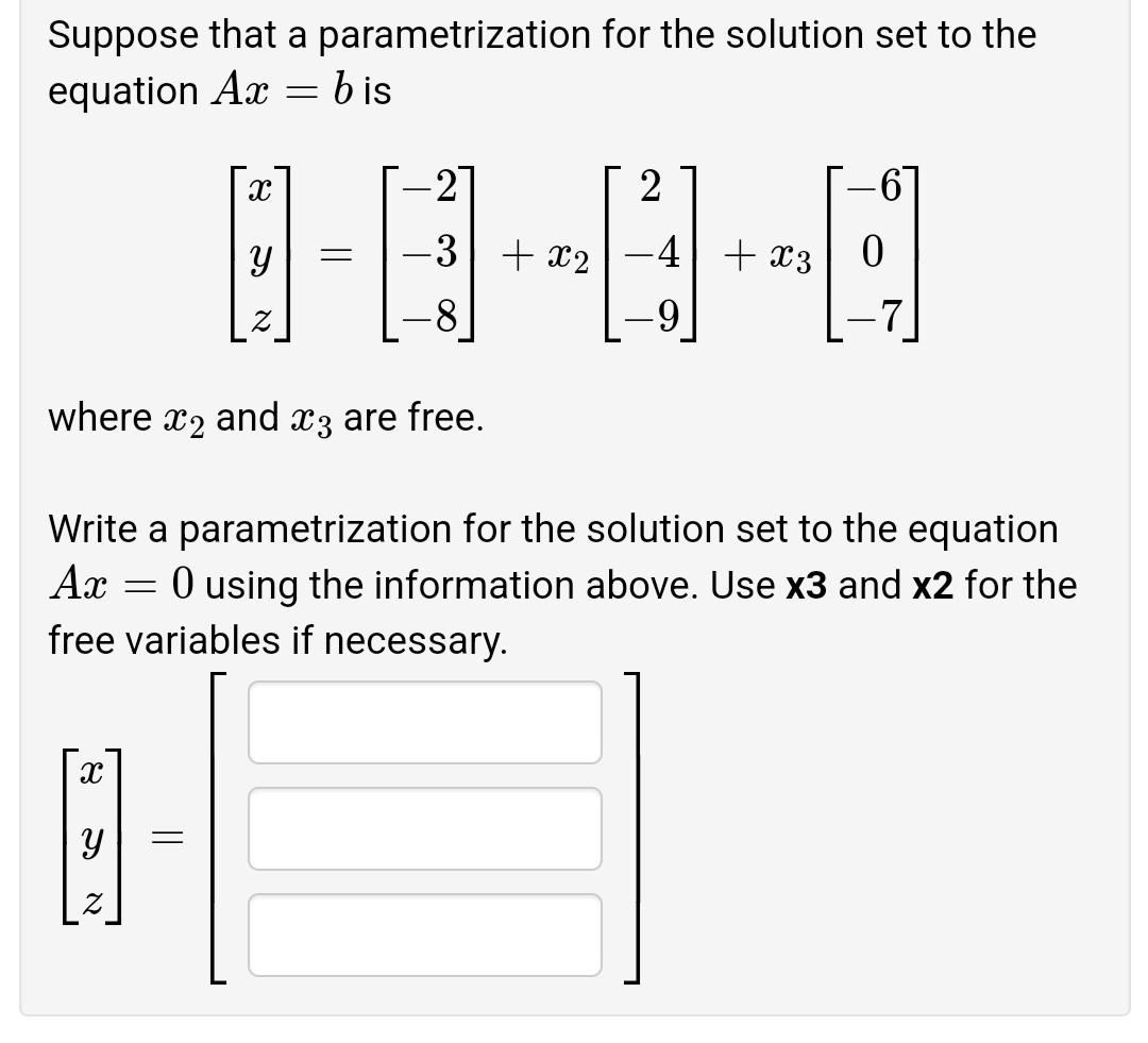Solved Suppose That A Parametrization For The Solution Set