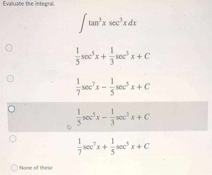 Solved Evaluate the integral. tan I tan’x secx dx 1 1 1 5 5 | Chegg.com