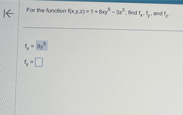Solved For the function f(x,y,z)=1+8xy5−3z3 fx=8y5 fy= | Chegg.com