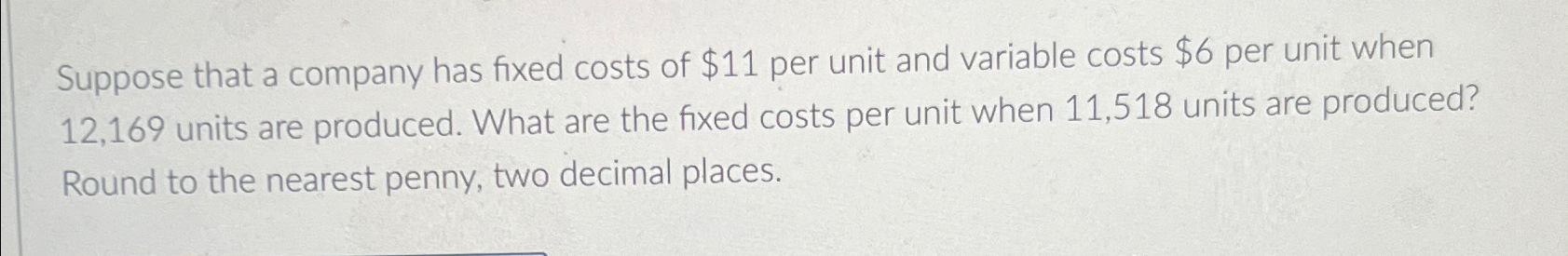 Solved Suppose that a company has fixed costs of $11 ﻿per | Chegg.com