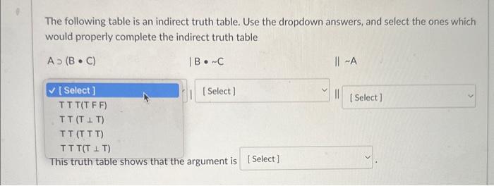 The following table is an indirect truth table. Use | Chegg.com
