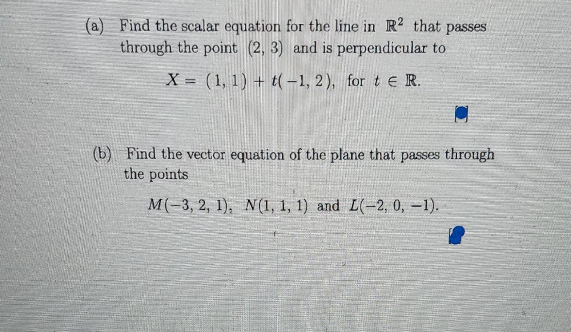Solved a) Find the scalar equation for the line in R2 that | Chegg.com