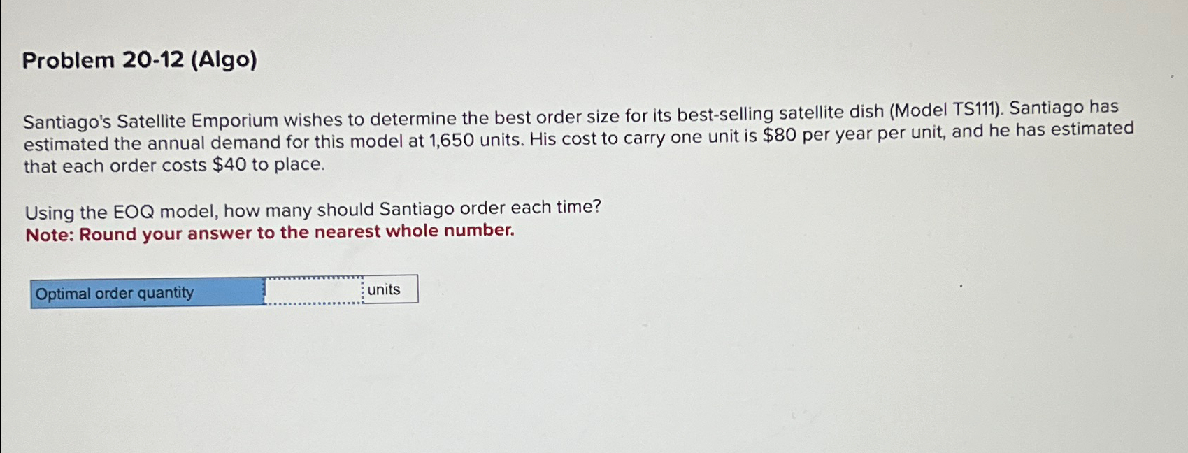Solved Problem 20-12 (Algo)Santiago's Satellite Emporium | Chegg.com