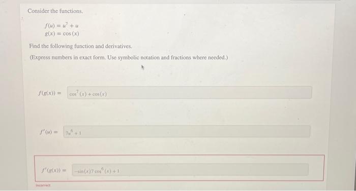 Solved Consider the functions, f(u)=u7+ug(x)=cos(x) Find the | Chegg.com