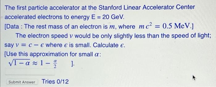 Solved -- The first particle accelerator at the Stanford | Chegg.com