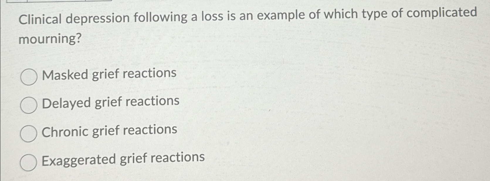Solved Clinical depression following a loss is an example of | Chegg.com