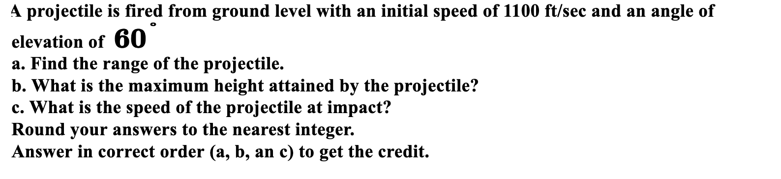 Solved A projectile is fired from ground level with an | Chegg.com