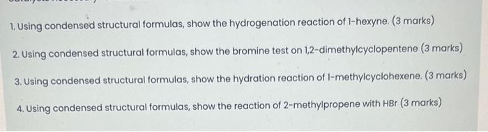 Solved 1. Using condensed structural formulas, show the | Chegg.com