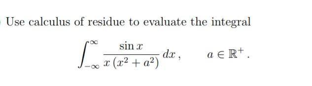 Solved Use calculus of residue to evaluate the integral | Chegg.com