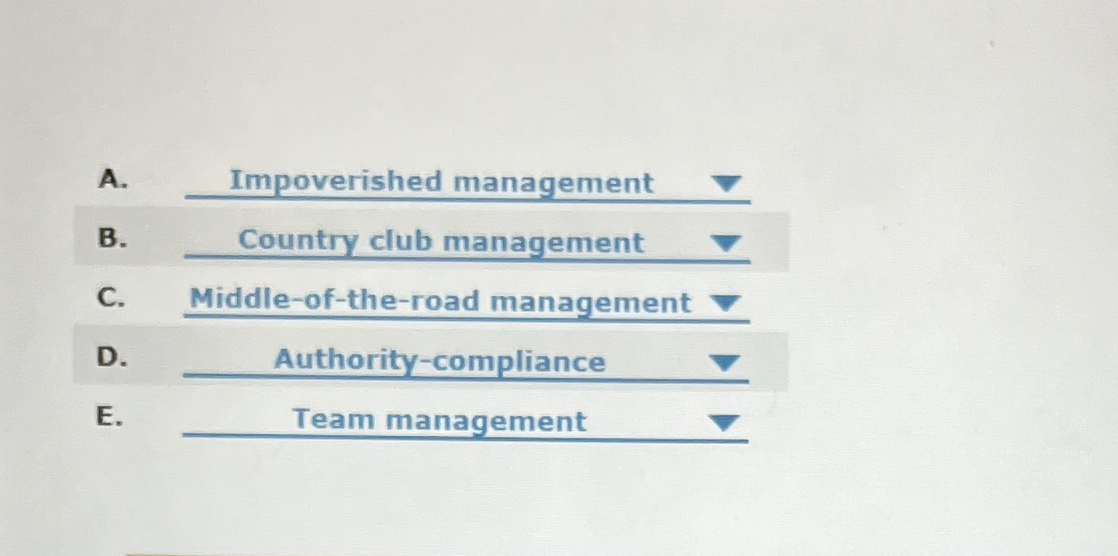 Solved A. ﻿Impoverished management gradB. ﻿Country club | Chegg.com