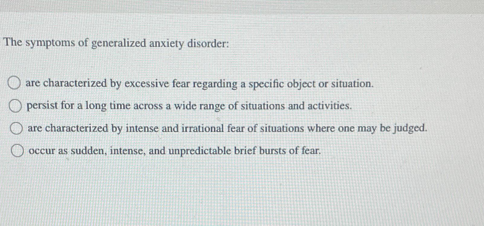 Solved The symptoms of generalized anxiety disorder:are | Chegg.com