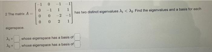 Solved eigenspace. λ1= whose eigenspace has a basis of λ2= | Chegg.com