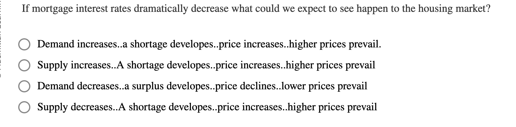 Solved If mortgage interest rates dramatically decrease what | Chegg.com