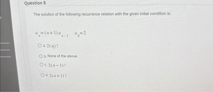 Solved The solution of the following recurrence relation | Chegg.com