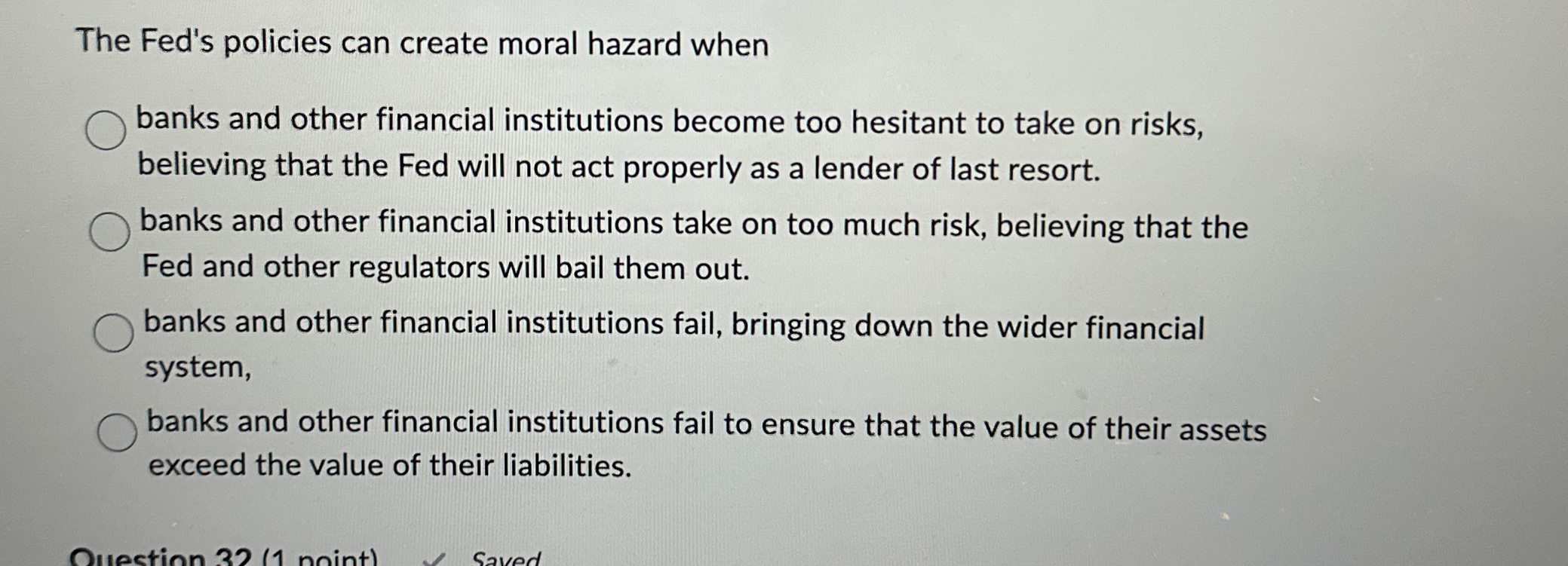 Solved The Fed's policies can create moral hazard whenbanks | Chegg.com