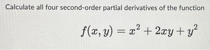 Solved Calculate All Four Second Order Partial Derivatives