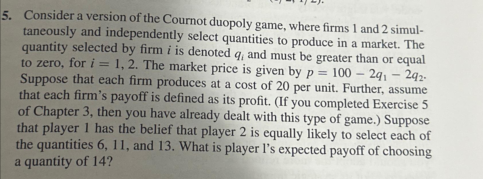 Solved Consider a version of the Cournot duopoly game, where | Chegg.com