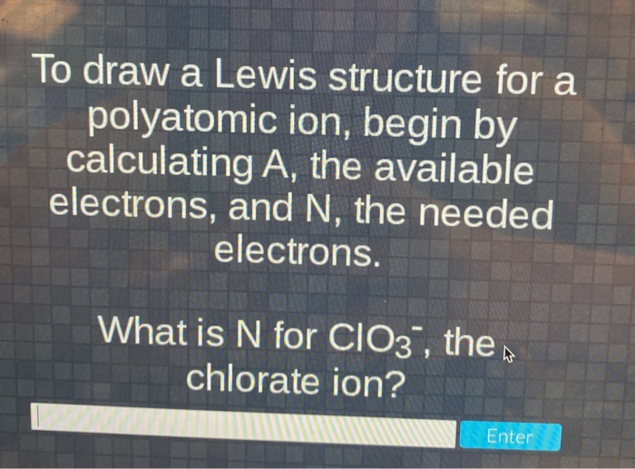 Solved To draw a Lewis structure for a polyatomic ion, begin | Chegg.com