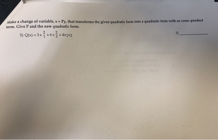 Solved Make a change of variable, x = Py, that transforms | Chegg.com