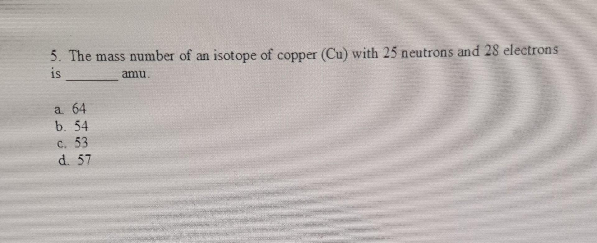Solved 5. The mass number of an isotope of copper (Cu) with | Chegg.com