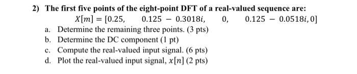 Solved 2) The first five points of the eight-point DFT of a | Chegg.com