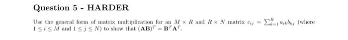 Solved Question 5 - HARDER Use the general form of matrix | Chegg.com