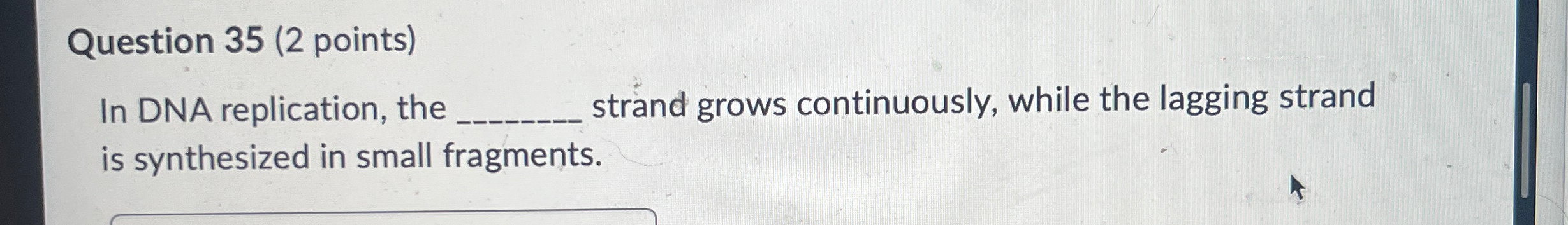 Solved Question 35 (2 ﻿points)In DNA replication, the q, | Chegg.com