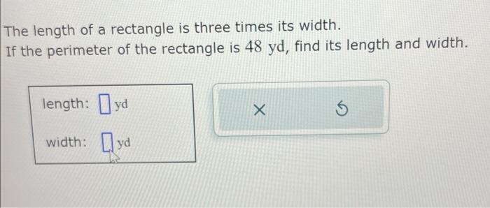 Solved The length of a rectangle is three times its width. | Chegg.com